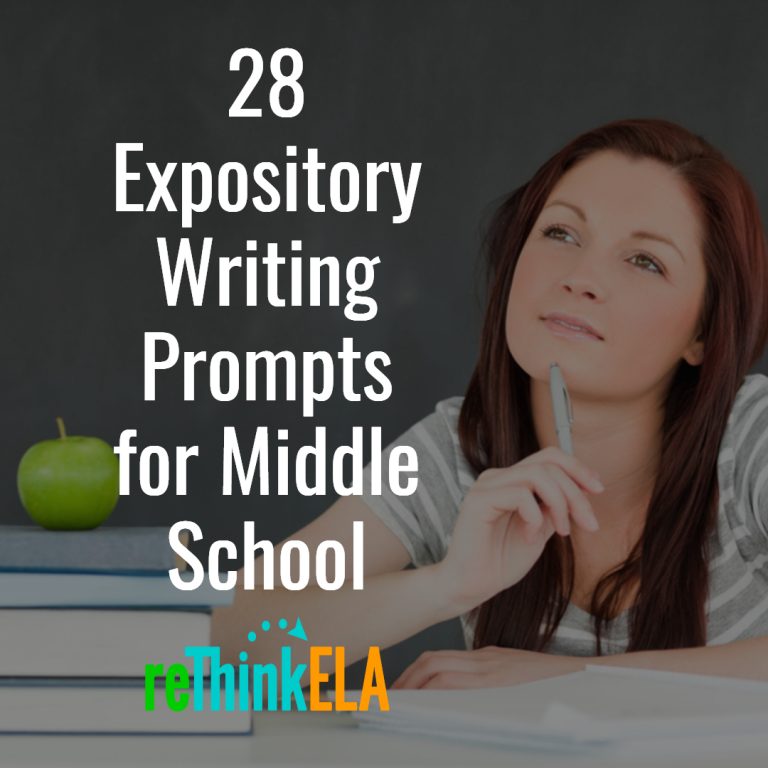 28 Expository Writing Prompts for Middle School - reThink ELA