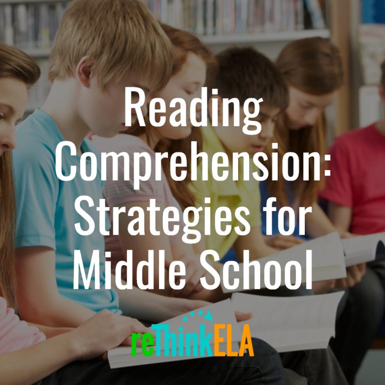 Reading Comprehension: Strategies For Middle School Students - reThink ELA