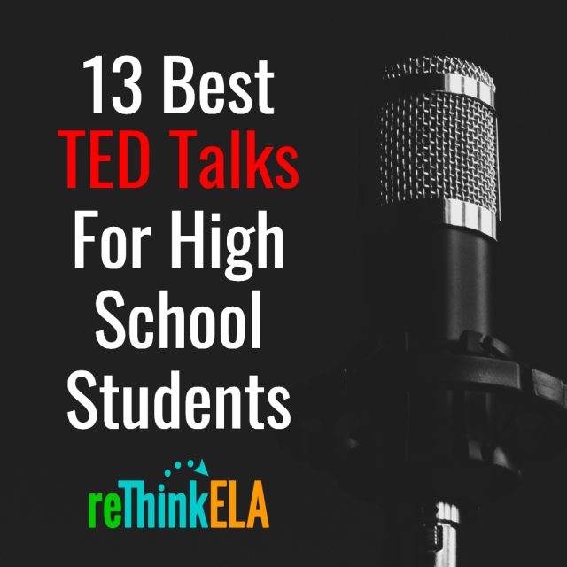 13 Best TED Talks For High School Students - reThink ELA