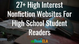 27+ High Interest Nonfiction Websites For High School Student Readers ...