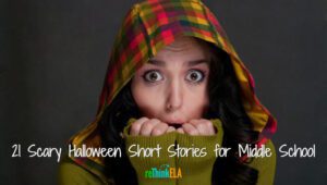 21 Scary Halloween Short Stories For Middle School – reThink ELA