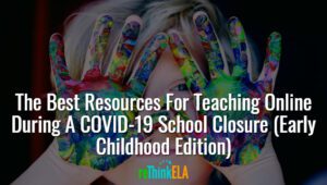 The Best Resources For Teaching Online During A COVID-19 School Closure ...