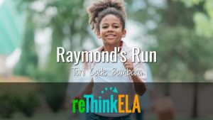 Raymond’s Run Optin - reThink ELA