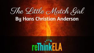 The Little Match Girl Optin - reThink ELA