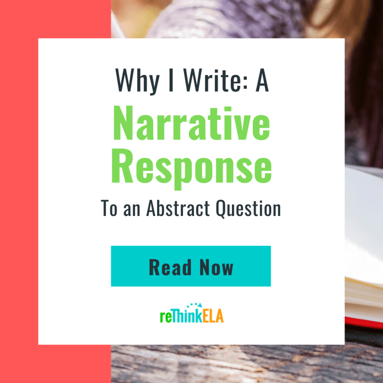 Why I Write: A Narrative Response to an Abstract Question - reThink ELA