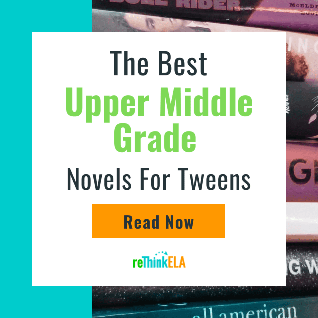 The Best Upper Middle Grade Books For Tweens by reThink ELA