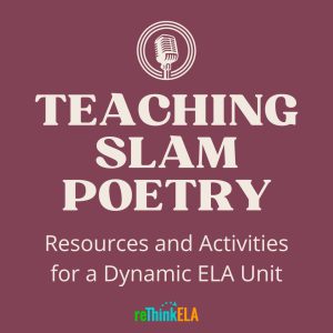 Teaching Slam Poetry: Resources and Activities